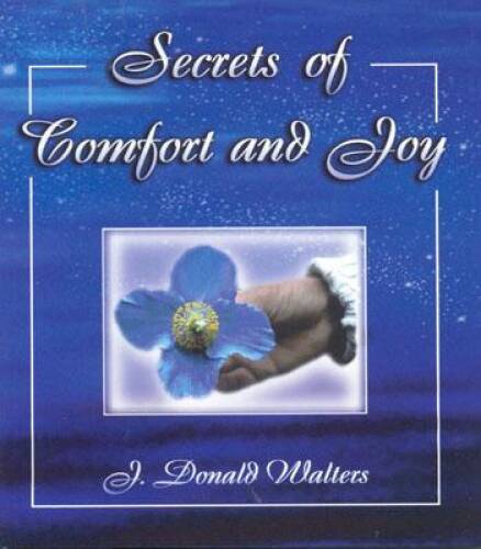Secrets of Comfort and Joy - Hardcover By Walters, J Donald - GOOD ...
