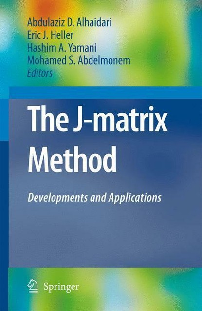 The J-Matrix Method von Mohamed S. Abdelmonem Hashim A. Yamani Eric J ...