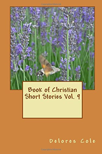Book of Christian Short Stories Vol. 9: Volume 9 9781546898115 Free ...