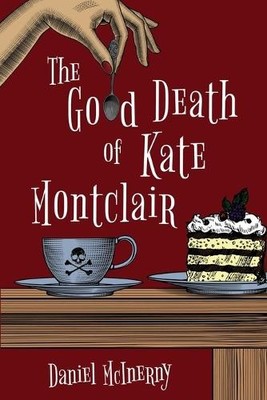 Daniel McInerny The Good Death of Kate Montclair (Tascabile) | eBay