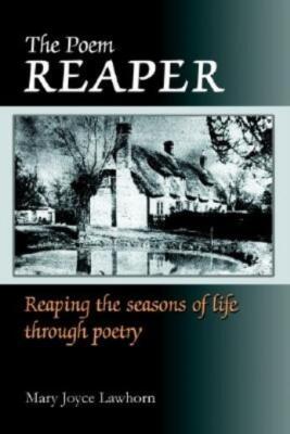 The Poem Reaper: Reaping The Seasons Of Life Through Poetry ...