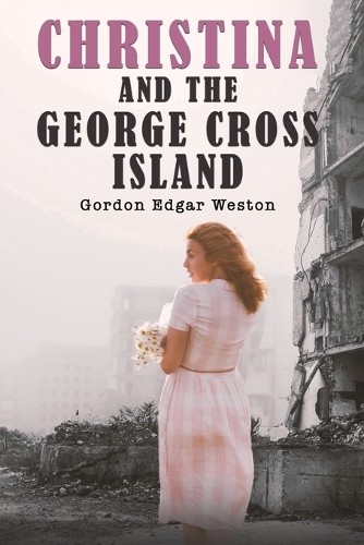 Gordon Edgar Weston Christina and the George Cross Island (Poche ...