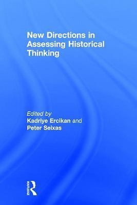 New Directions in Assessing Historical Thinking by Peter Seixas (2015 ...