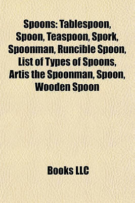 Spoons: Tablespoon, Teaspoon, Spork, Spoonman, Runcible Spoon, List of ...