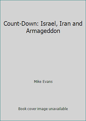Count-Down: Israel, Iran and Armageddon by Mike Evans | eBay