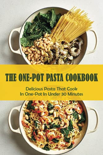 The One-Pot Pasta Cookbook: Delicio... by Lamberty, Shanell Paperback ...