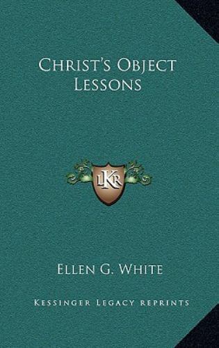 Christ's Object Lessons by Ellen Gould Harmon White (2010, Hardcover ...