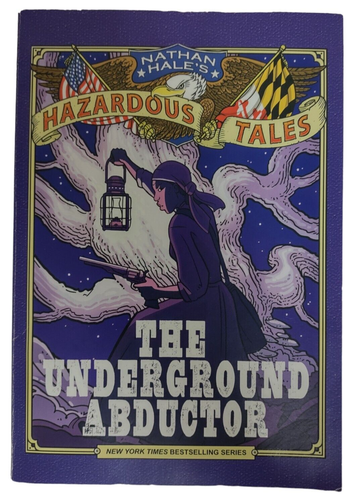 The Underground Abductor Nathan Hale's Hazardous Tales Harriet Tubman ...