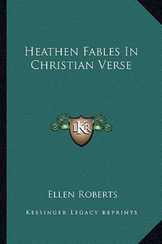 Heathen Fables in Christian Verse by Ellen Roberts (2010, Trade ...