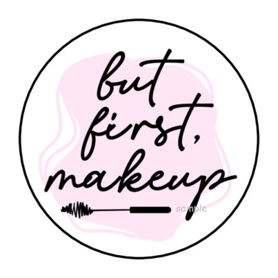 30 BUT FIRST MAKEUP ENVELOPE SEALS LABELS STICKERS 1.5" ROUND | eBay