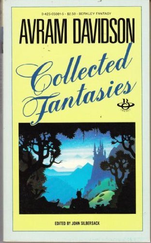 AVRAM DAVIDSON: COLLECTED FANTASIES By John Silbersack *Excellent ...