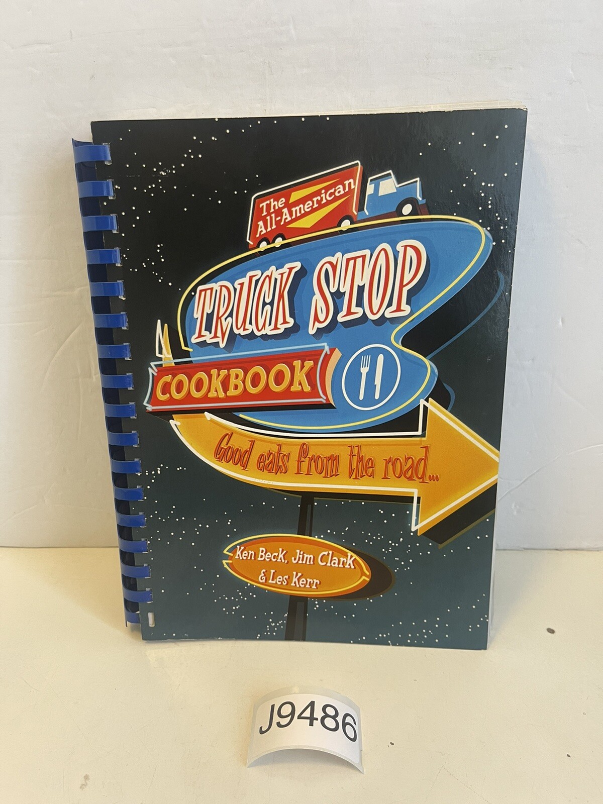 The All-American Truck Stop Cookbook by Jim Clark, Ken Beck and Les ...