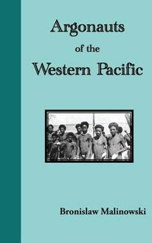 Argonauts of the Western Pacific. an Account of Native Enterprise and ...