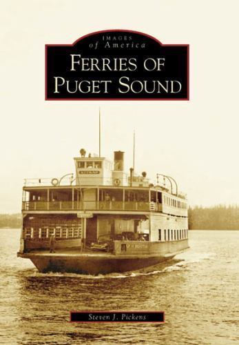 Ferries of Puget Sound by Pickens, Steven J. 9780738530871 | eBay