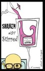 Shaken Not Stirred... A Chemo Cocktail: A comedy about my tragedy. by ...