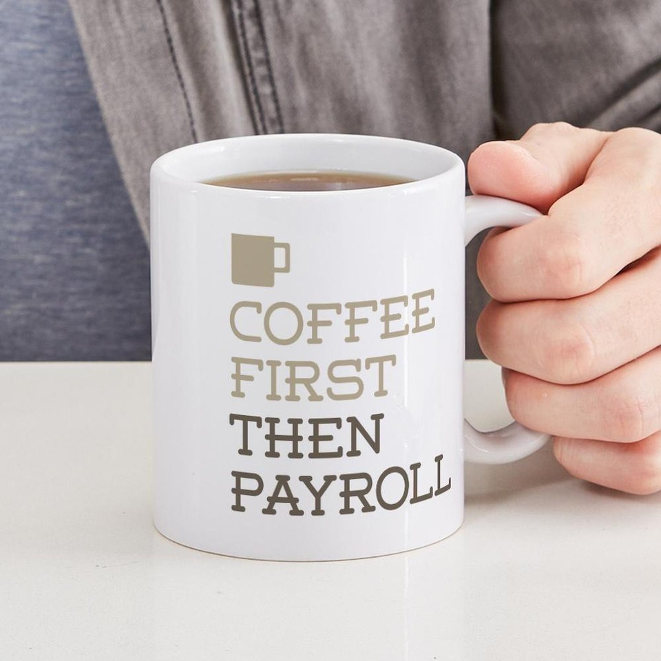 CafePress Coffee Then Payroll Mugs 11 oz Ceramic Mug (1604365060) | eBay