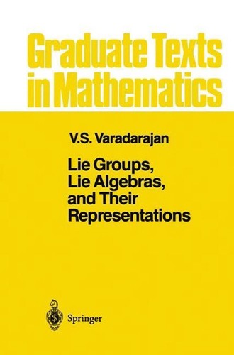 Lie Groups, Lie Algebras, and Their Representations by V.S. Varadarajan ...