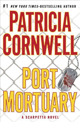 Kay Scarpetta #18 Port Mortuary Patricia Cornwell 9780399157219| eBay