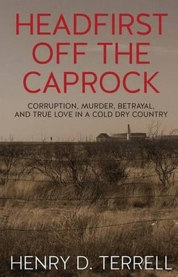 Headfirst off the Caprock by Henry D. Terrell (English) Paperback Book ...