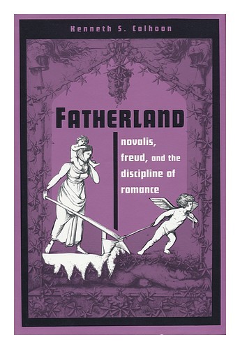 Calhoon, Kenneth Scott (1956- ) Patrie : Novalis, Freud, Et La ...