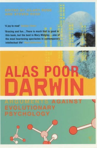Alas Poor Darwin: Arguments Against Evolutionary Psychology By Hilary ...