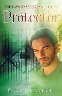 Protector: The Flawed Series Book Three by Becca J. Campbell (English ...