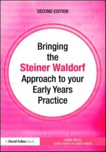 Bringing the Steiner Waldorf Approach to Your Early Years Practice ...