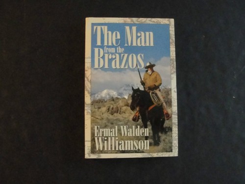 The Man from the Brazos (SIGNED) by Ermal Walden Williamson (PB, 2001 ...