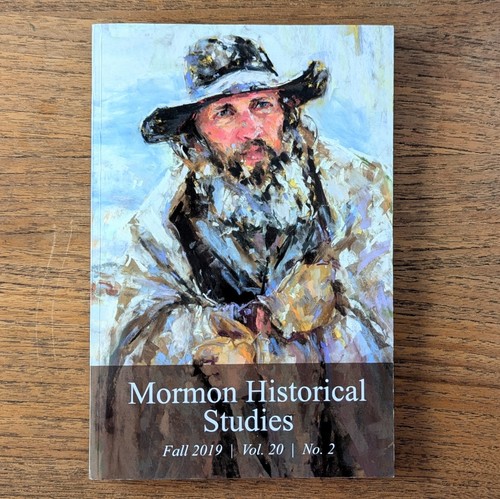 Mormon Historical Studies Vol. 20 No. 2, 2019 Latter-day Saint History ...