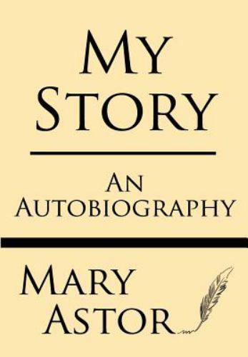 My Story : An Autobiography by Mary Astor (2013, Trade Paperback) for ...