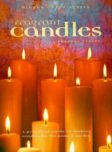 Fragrant Candles: A Practical Guide to Making Candles for the Home ...