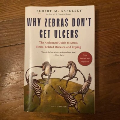 Why Zebras Don't Get Ulcers by Robert M. Sapolsky (2004, Paperback ...