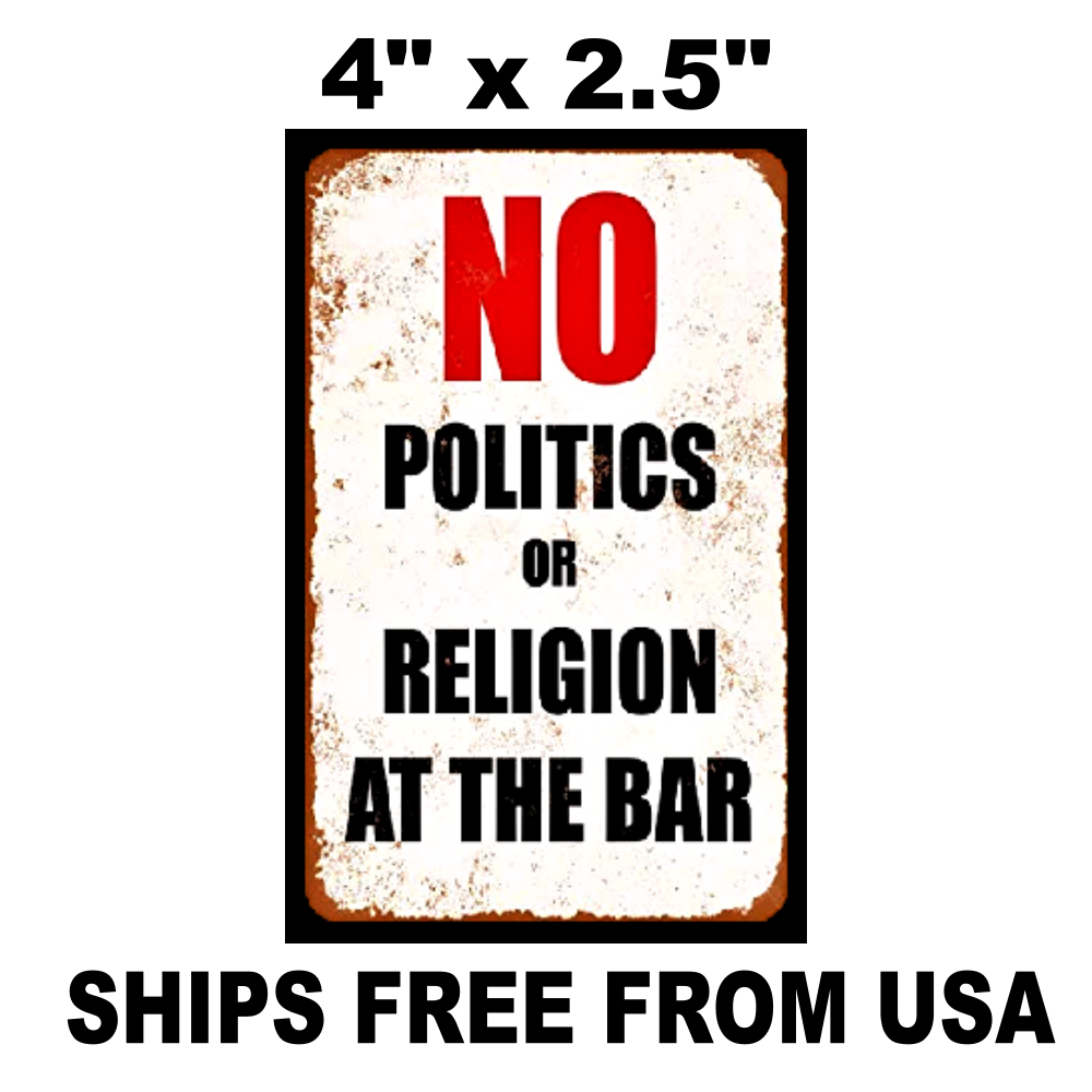 Bar Sticker Decals. No Politics, No Religion Peel and Stick. 4" Ships ...