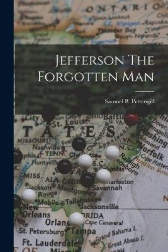 Jefferson The Forgotten Man by Pettengill, Samuel B. | eBay.de