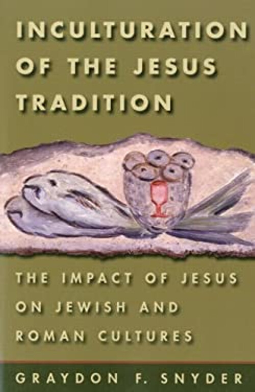 Inculturation of the Jesus Tradition : The Impact of Jesus on Jew ...