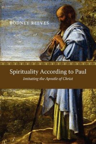 Rodney Reeves Spirituality According to Paul (Paperback) (US IMPORT ...