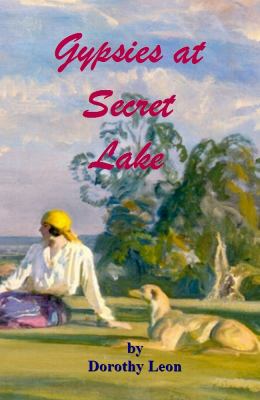 Gypsies at Secret Lake by Dorothy Leon (2007, Trade Paperback) for sale ...