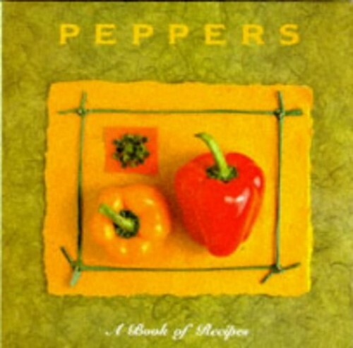Peppers: A Book of Recipes (Little Recipe Book S.) by Lorenz Books ...