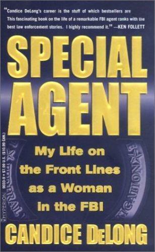 Special Agent : My Life on the Front Lines As a Woman in the FBI by ...