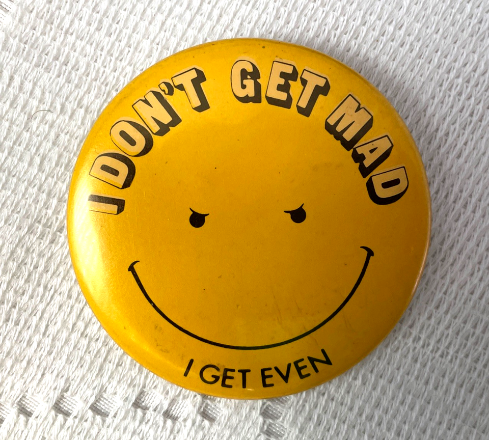1979 SMILEY FACE I DON'T GET MAD I GET EVEN SWIB LISLE BUTTON PIN ...