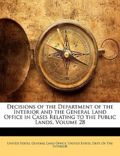 Decisions of the Department of the Interior and the General Land Office ...
