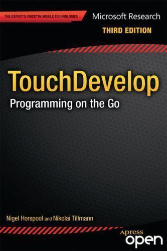 TouchDevelop : Programming on the Go by Nigel Horspool, Nikolai Tillmann and Judith Bishop (2013 ...