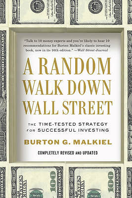 A Random Walk Down Wall Street: The Time-Tested Strategy for Successful ...