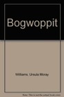 Bogwoppit By Ursula Moray Williams | eBay