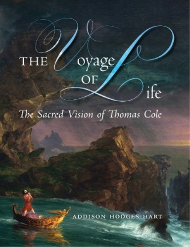 Addison Hodges Hart The Voyage of Life (Relié) 9781621389156 | eBay
