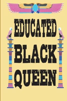 Educated Black Queen 9781723477782| eBay