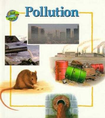 Pollution (First Starts) - Library Binding By Amos, Janine - GOOD ...