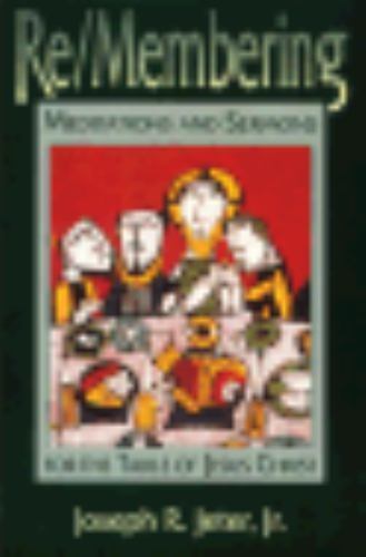 Re-Membering : Meditations and Sermons for the Table of Jesus Christ by ...