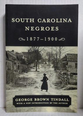 SOUTH CAROLINA NEGROES 1877-1900 George Tindall Black History African ...
