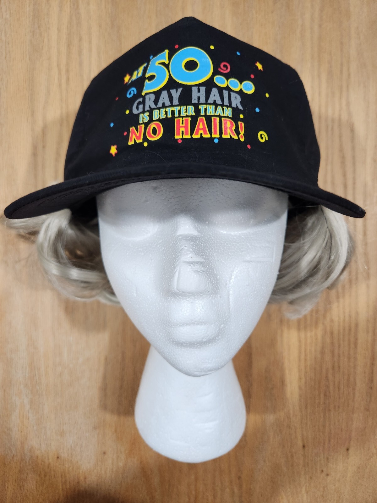 At 50...Gray Hair Is Better Than No Hair! Hat - Gem